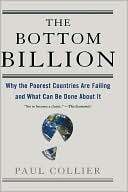 The Bottom Billion: Why the Poorest Countries are Failing and What Can ...